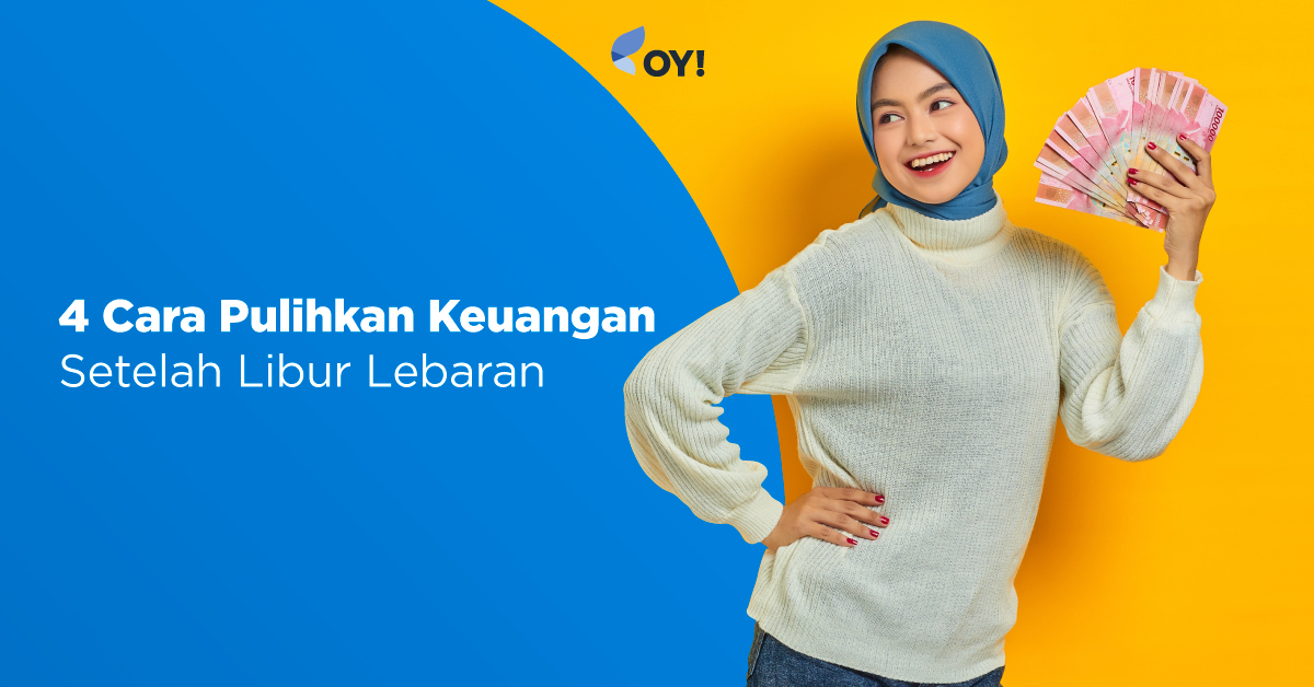 4 Cara Pulihkan Keuangan Setelah Libur Lebaran